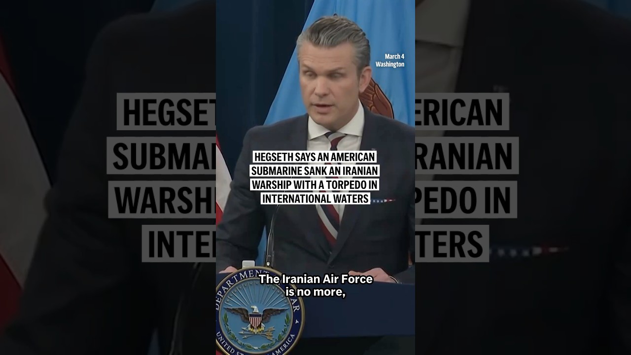Hegseth says an American submarine sank an Iranian warship with a torpedo in international waters