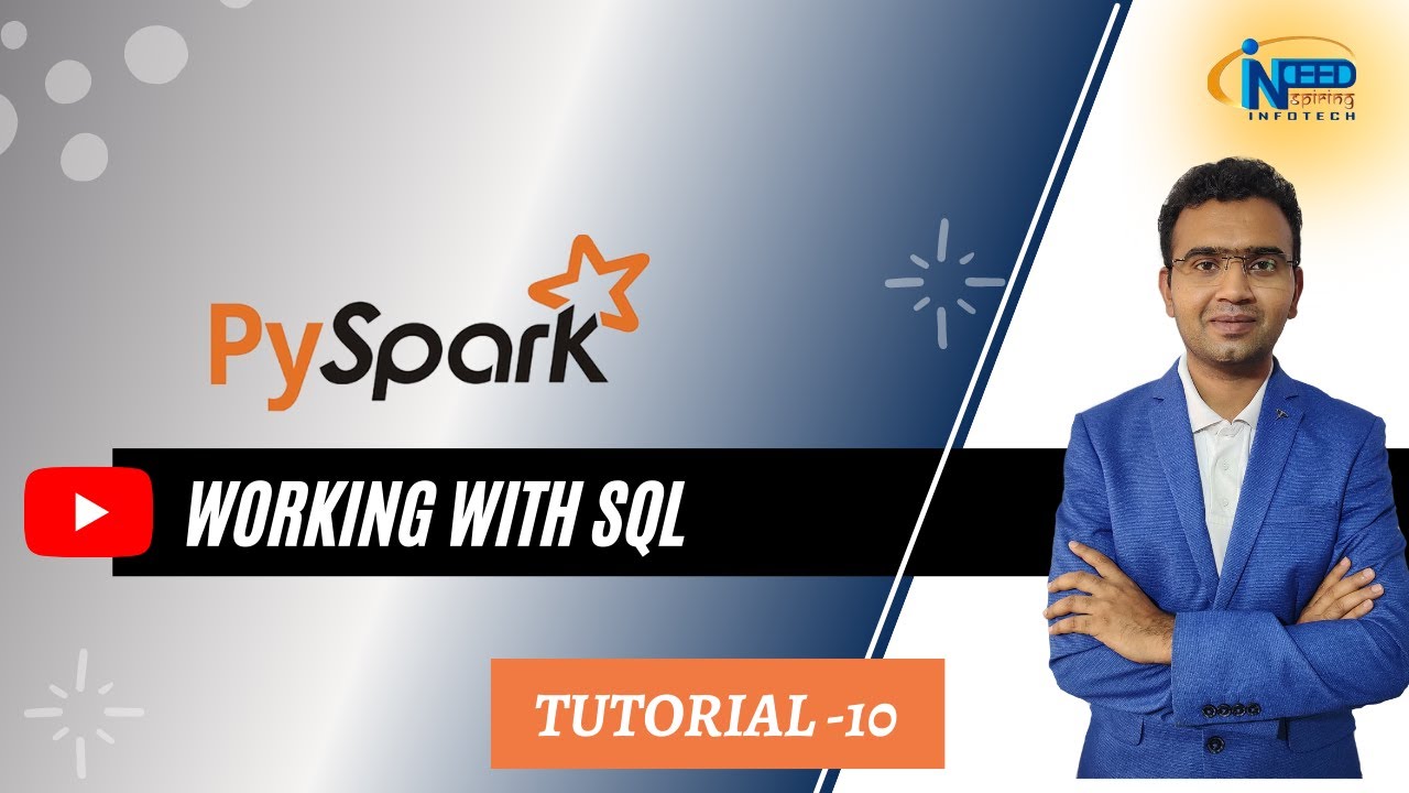 Tutorial 10 - PySpark - Working with SQL