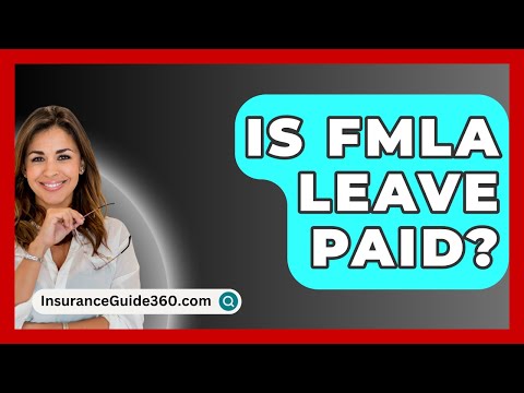 Is FMLA Leave Paid? - InsuranceGuide360.com