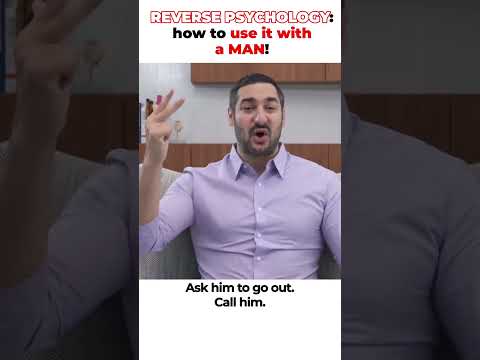 Reverse Psychology : How to use it with a Man?