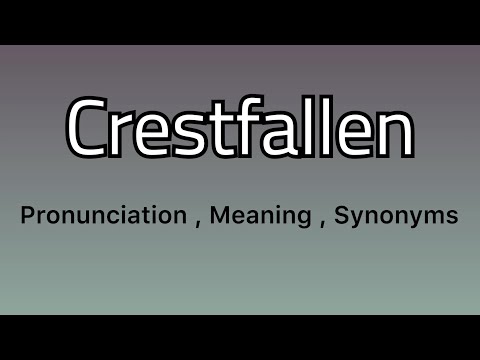 Crestfallen meaning - Crestfallen examples - Crestfallen synonyms
