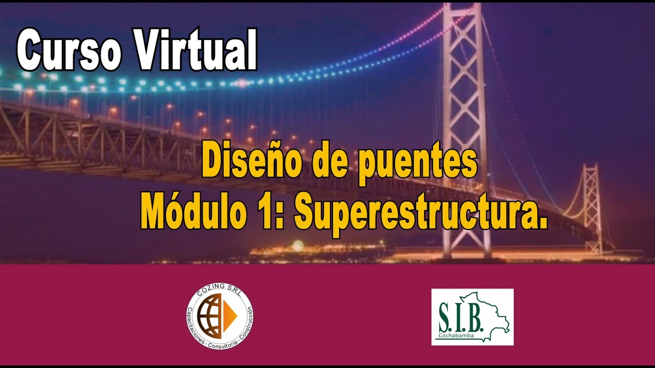 CURSO VIRTUAL DISEÑO DE PUENTES MOD1: SUPERESTRUCTURA