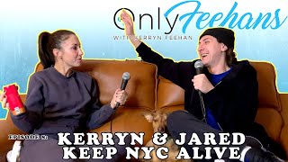 OnlyFeehans Ep. 8 - Kerryn and Jared Keep NYC Alive