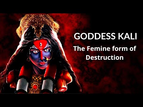 Goddess Kali - The Femine Form of Destruction | Goddess of Supreme Powers | Hindu Mythology