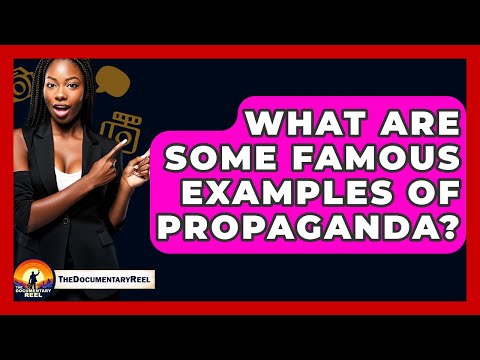 What Are Some Famous Examples Of Propaganda? - The Documentary Reel