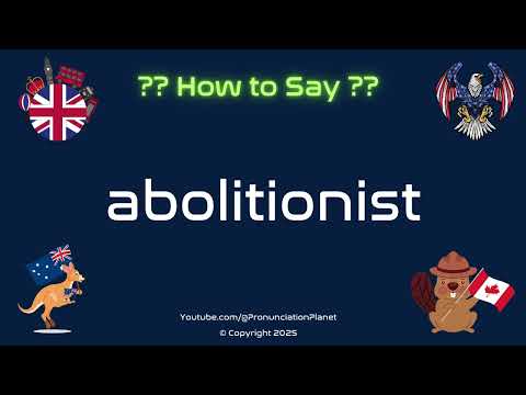 ✊📜 How to Pronounce abolitionist? (CORRECTLY) | Pronunciation Planet