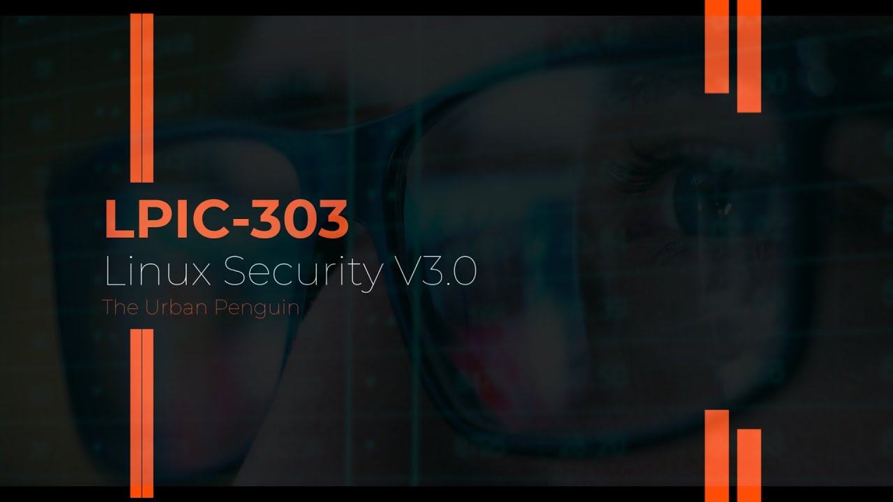 LPIC-3 303 Linux Security Introduction
