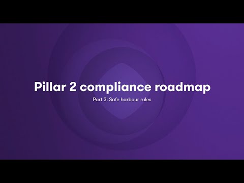 Part 3: Pillar 2 compliance roadmap - Safe harbour and penalty relief under the Minimum Tax Act 2024