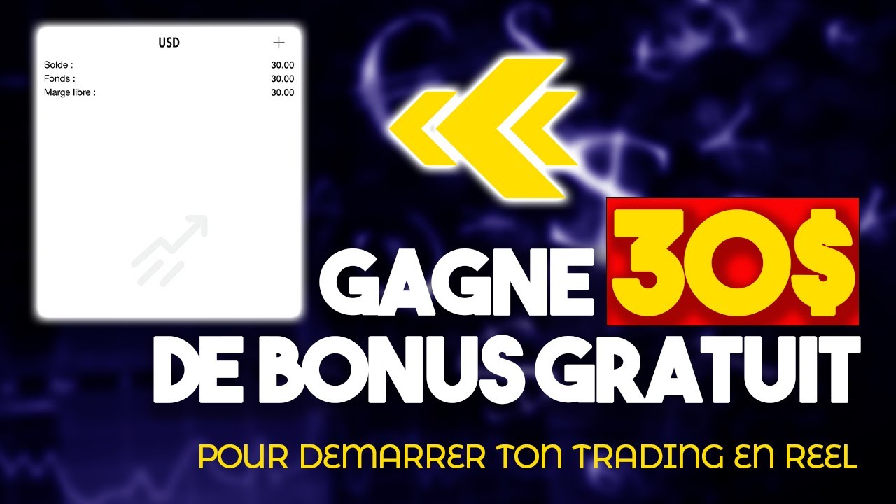 Comment Gagner 30$ de BONUS GRATUIT Pour Démarrer le Trading Forex en Réel