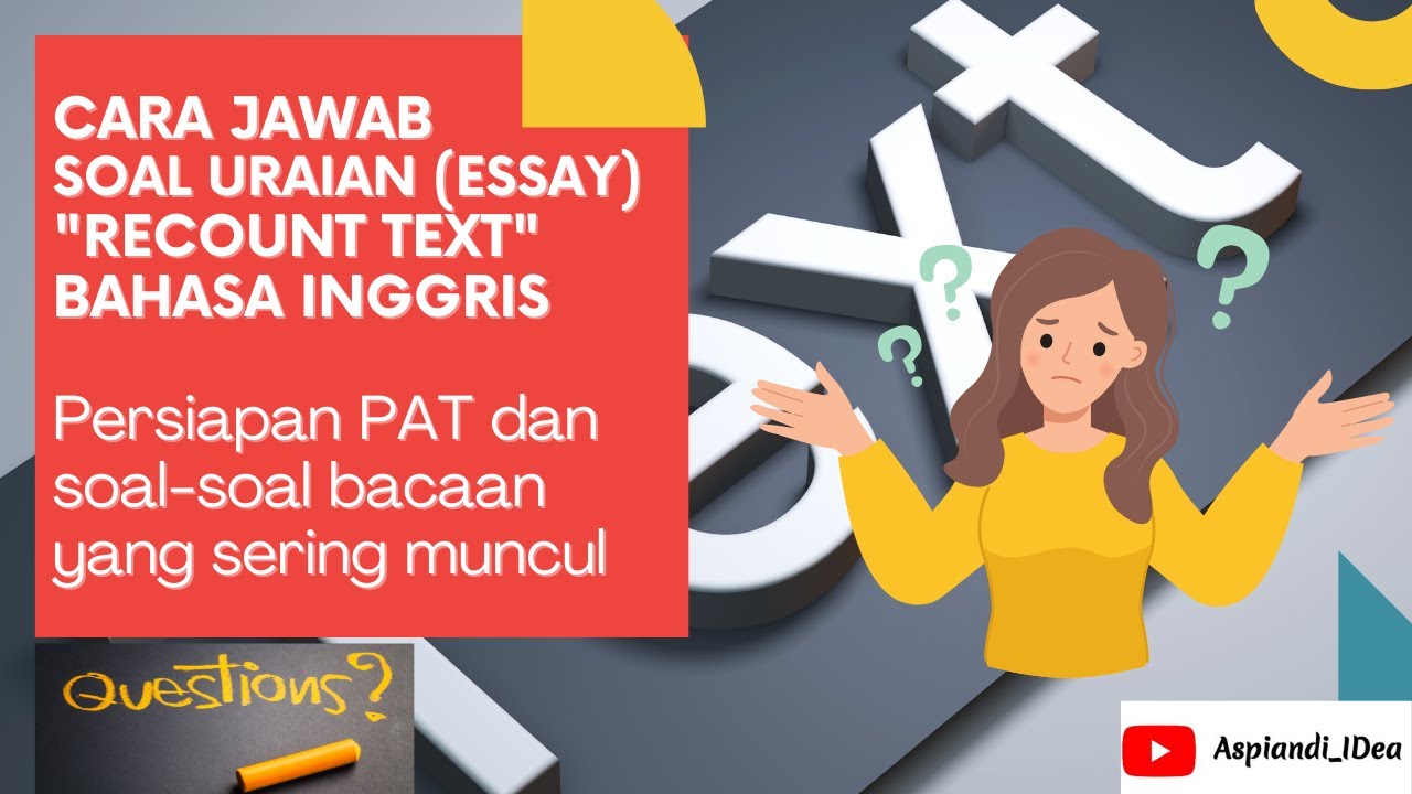 Pelajaran Bahasa Inggris: CARA JAWAB SOAL URAIAN (ESSAY) BENTUK TEKS (Recount Text)