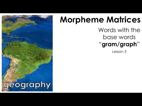 Morpheme Matrices - Words with the base words "gram" and "graph"- Lesson 3