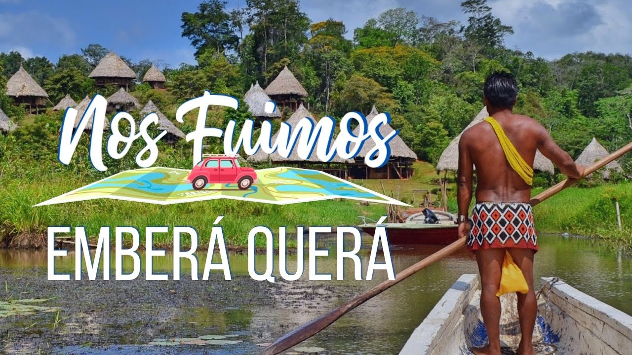 Nos Fuimos: Emberá Querá