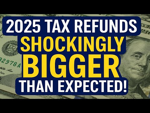"2025 Tax Refunds SHOCKINGLY Bigger Than Expected! 💵 Here's Why!"