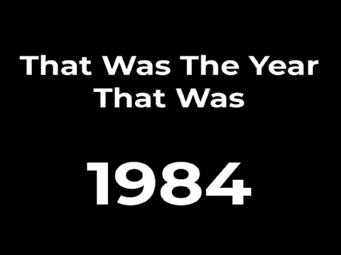 That Was The Year That Was - 1984