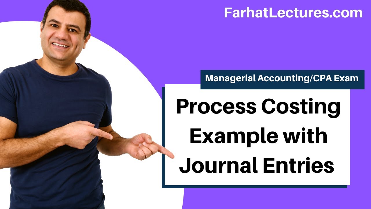 Process Costing Example with Journal Entries