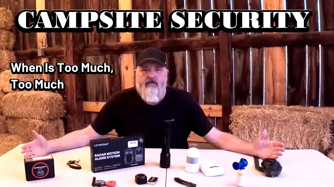Campsite Security, Are You Too Safe?