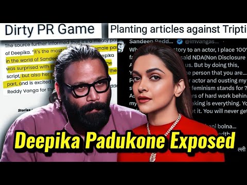 DEEPIKA PADUKONE'S DIRTY PR GAME: SANDEEP VANGA UPSET WITH DEEPIKA TARGETTING TRIPTI DIMRI
