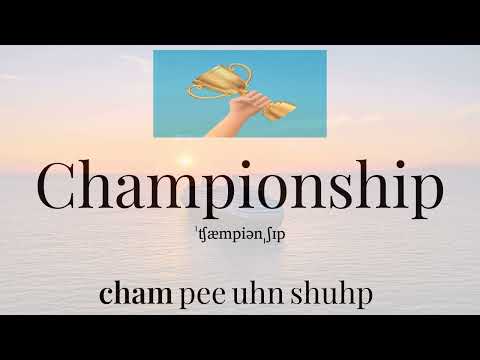 How To Pronounce Championship Correctly With Native English Speaker