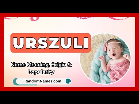 Urszuli - Baby Girl Name Meaning, Origin & Popularity - RandomNames.com