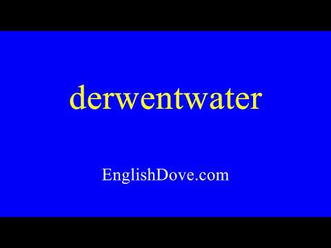 How to pronounce derwentwater in American English