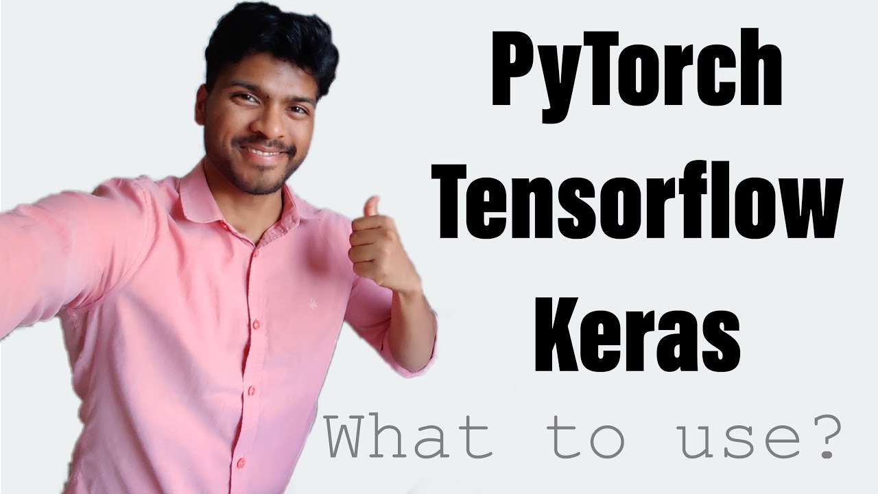 Deep Learning Frameworks | TensorFlow , PyTorch and Keras - what to use?