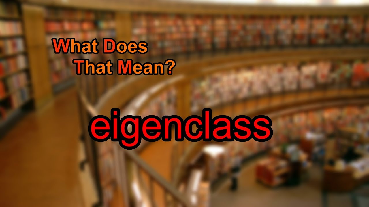 What does eigenclass mean?