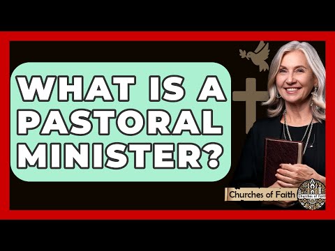 What Is A Pastoral Minister? - Churches Of Faith