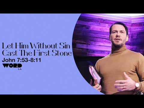 Let Him Without Sin Cast the First Stone | Gospel of John | Pastor Sebastian | The Word LA #Sermons