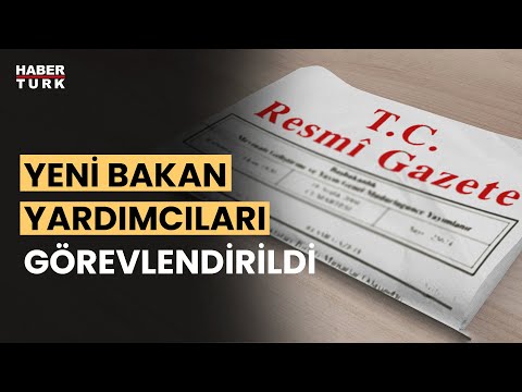 Bakan yardımcılıklarına atama kararları Resmi Gazete’de