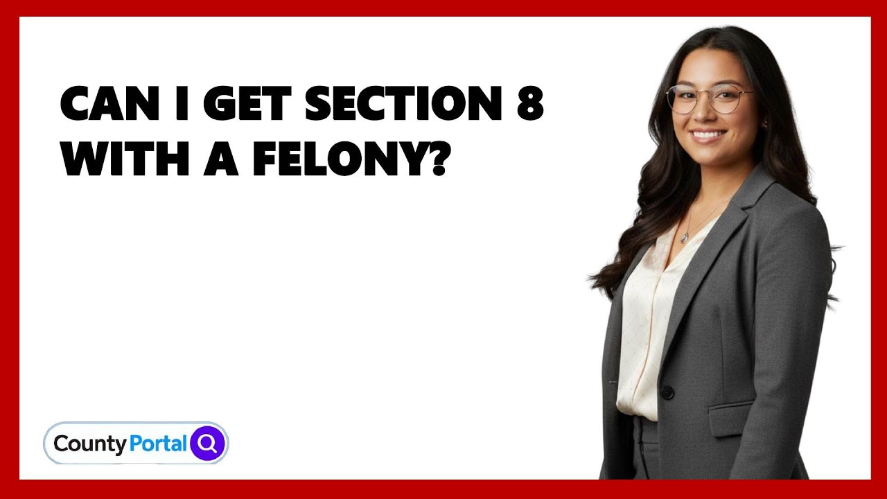 Can I Get Section 8 With A Felony?