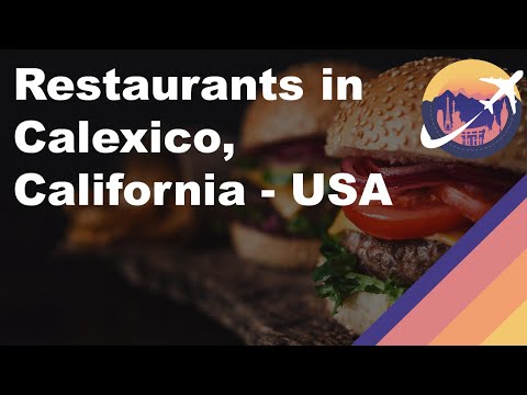 Restaurants in Calexico, California - USA