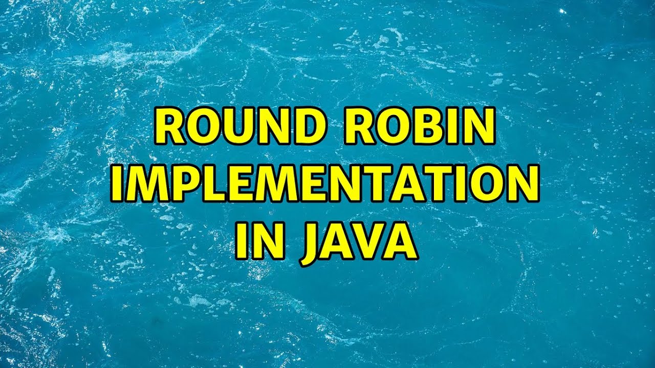 Round Robin implementation in java