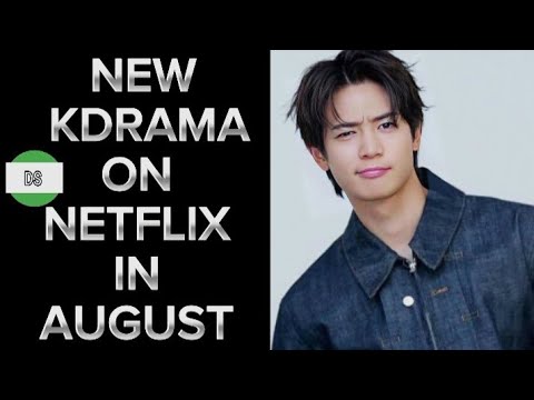 Coming Soon: New K-Dramas on Netflix in August 2024 [Kdrama Frenzy]