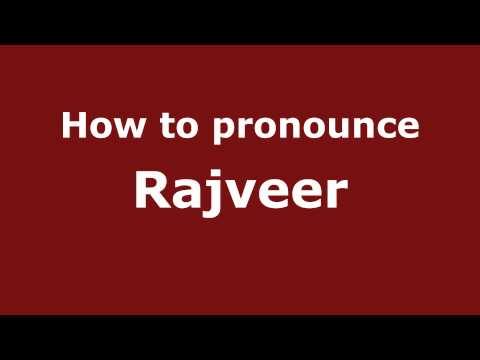 How to Pronounce Rajveer - PronounceNames.com