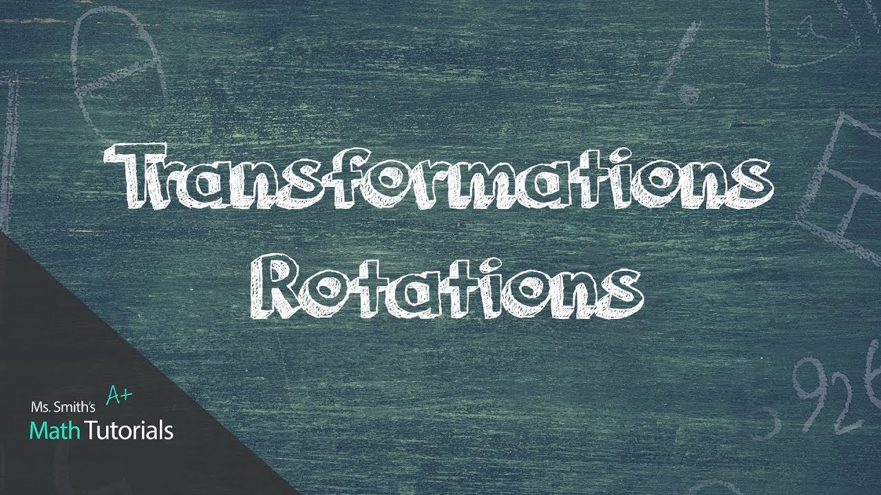 Transformations Rotations