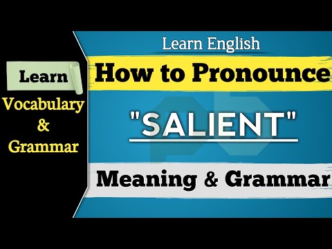 How to Pronounce SALIENT: What is the Meaning and Grammar?