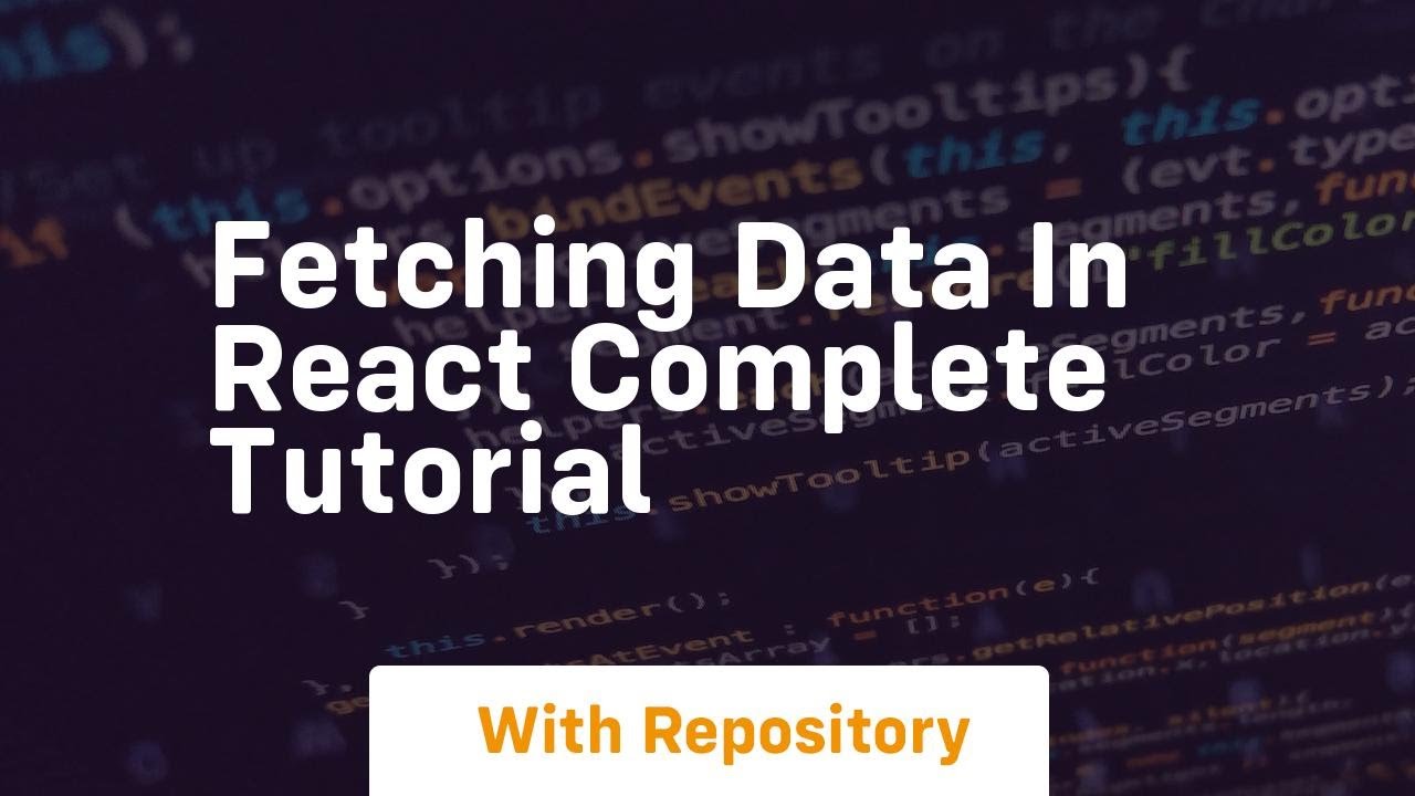 fetching data in react complete tutorial