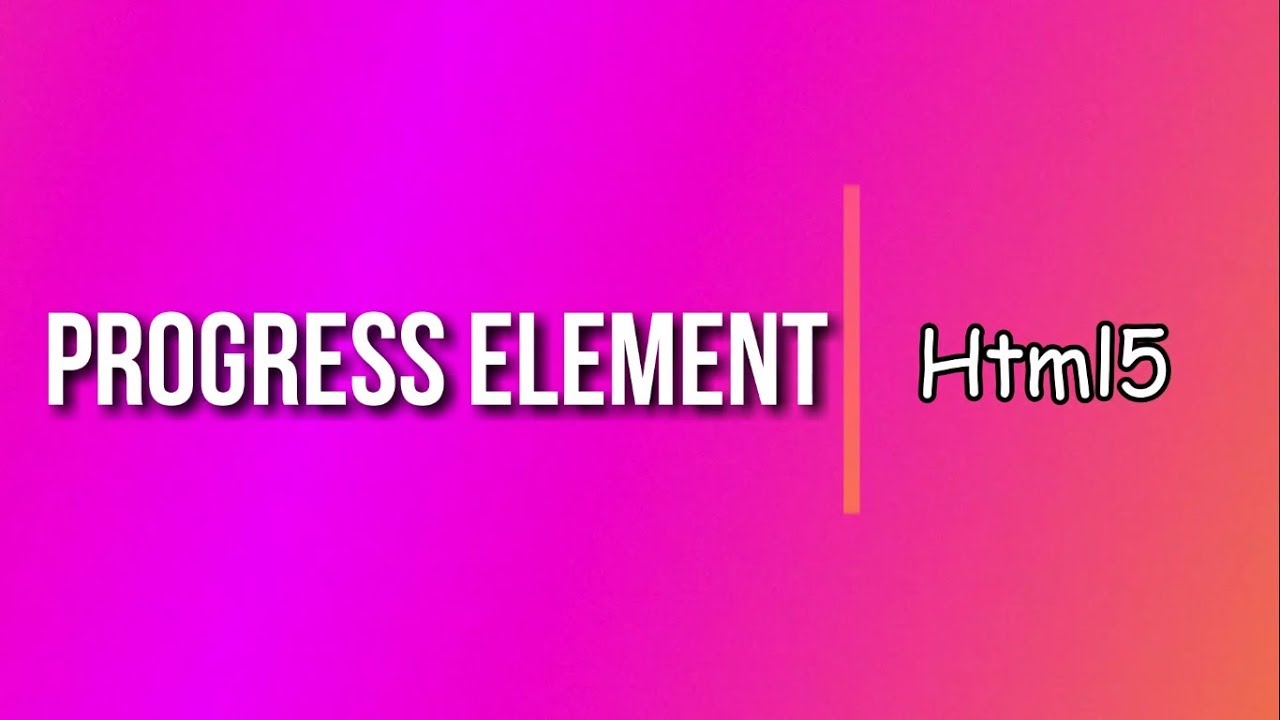 HTML5 tutorial  17 | HTML Progress Element