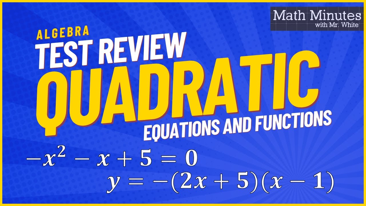 Quadratic Equations and Functions Test Review