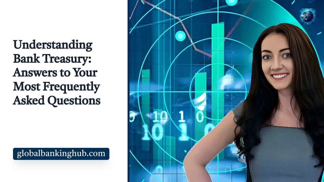 Understanding Bank Treasury: Answers to Your Most Frequently Asked Questions