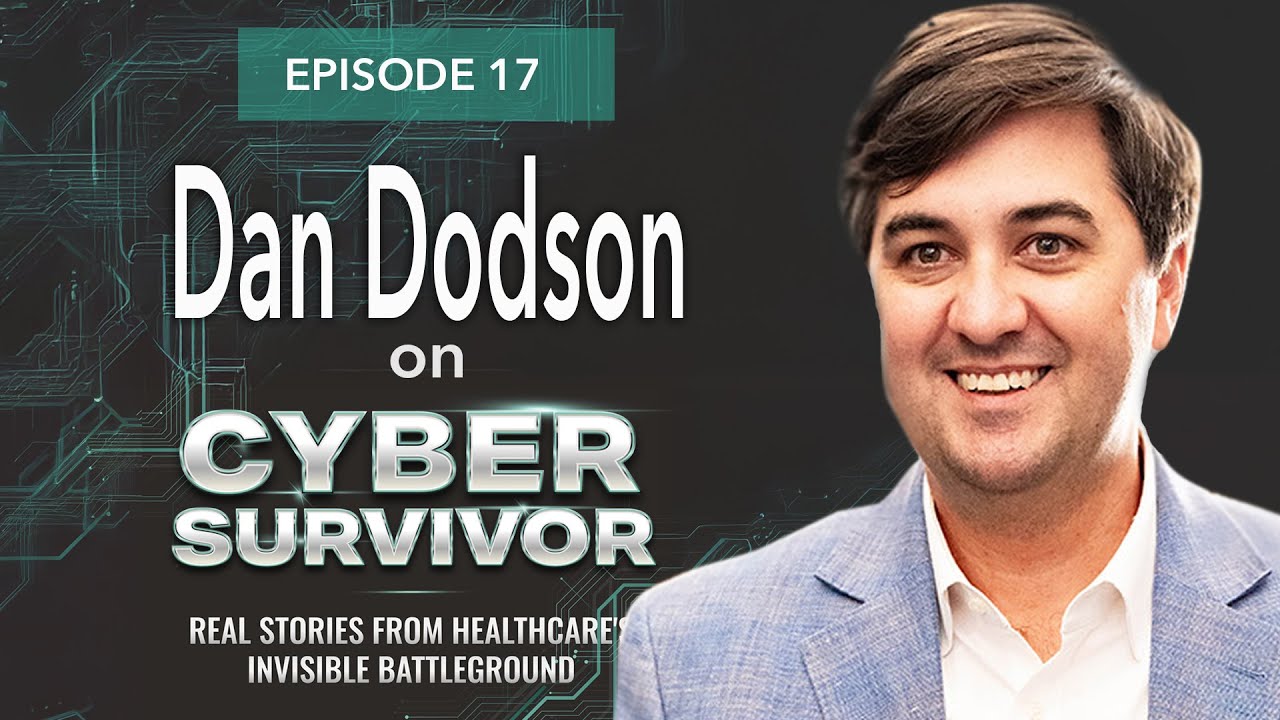 Episode 17- Fundamentals Over Flash: Five Cyber Lessons From Healthcare’s Frontline