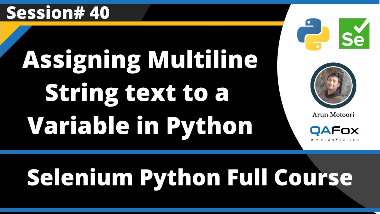 Assigning Multiline String text to a variable (Selenium Python - Session 40)