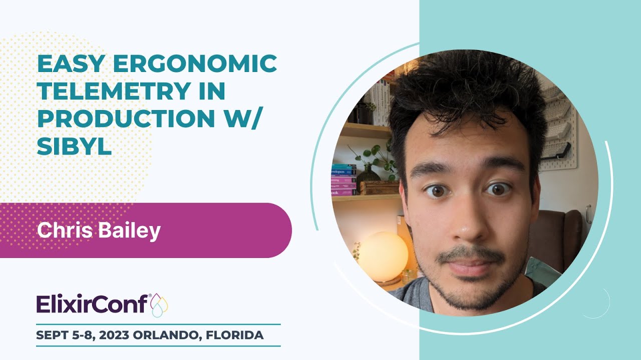 ElixirConf 2023 - Chris Bailey - Easy Ergonomic Telemetry in Production ... ElixirConf 2023 - Chris Bailey - Easy Ergonomic Telemetry in Production ...