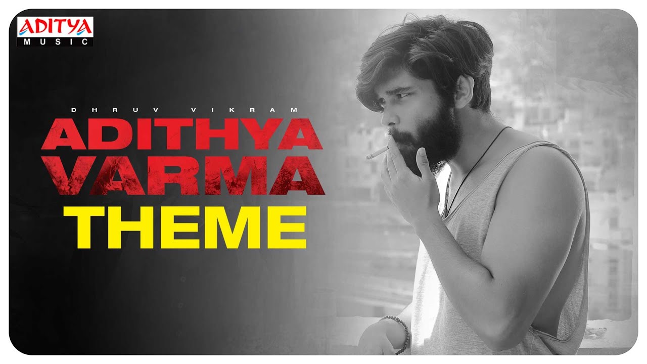 Adithya Varma Theme| Adithya Varma Songs |Dhruv Vikram,Banita Sandhu|Gireesaaya|Radhan