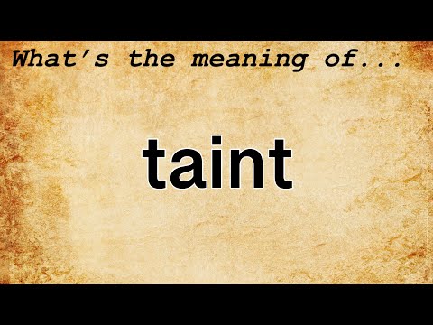 Taint Meaning : Definition of Taint