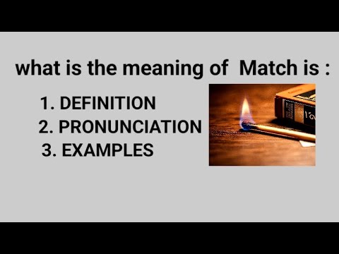What is the meaning of match|| Definition of the match || match meaning in English