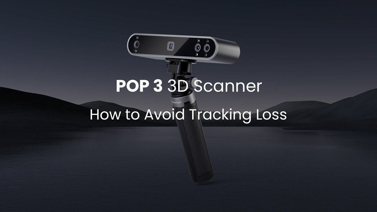 Revopoint POP 3 3D Scanner: How to Avoid Tracking Loss