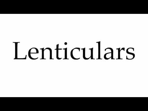 How to Pronounce Lenticulars