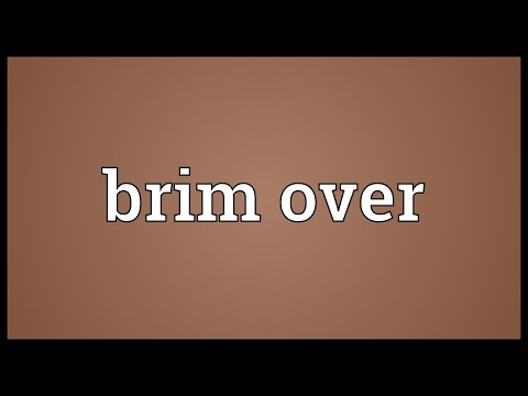 Brim over Meaning
