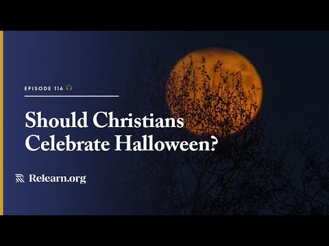 Real Christianity #116: Should Christians Celebrate Halloween?